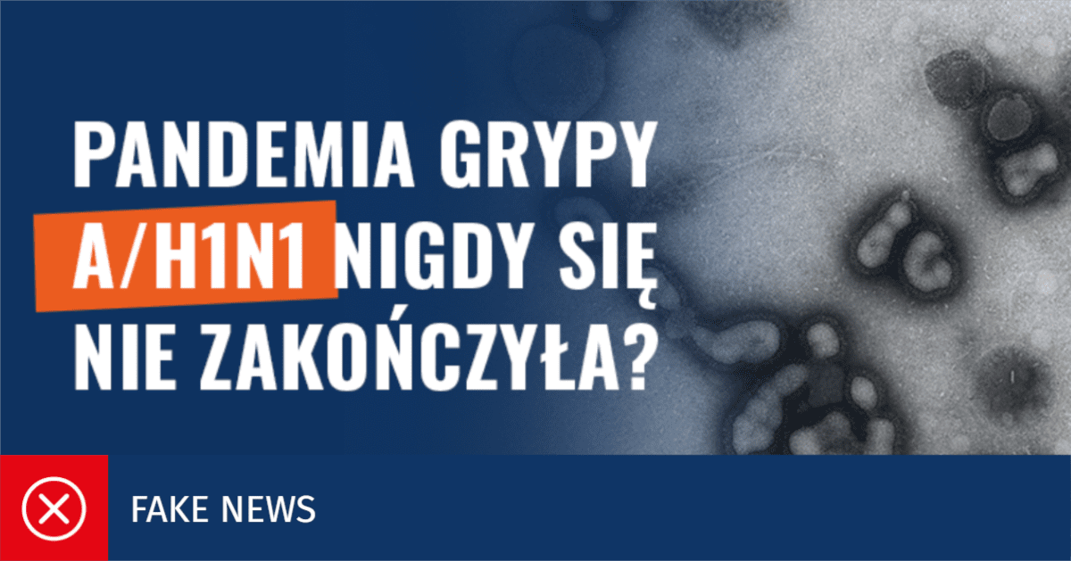 Pandemia grypy A/H1N1 nigdy się nie zakończyła? Fake news!